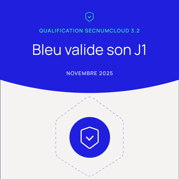Bleu valide le jalon J1 de sa qualification SecNumCloud 3.2